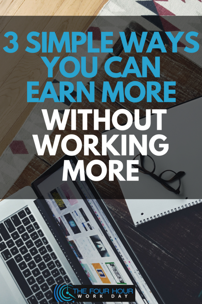 3 Simple Ways You Can Earn More Without Working More