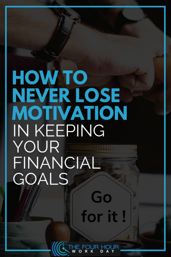 How to Never Lose Motivation in Keeping Your Financial Goals
