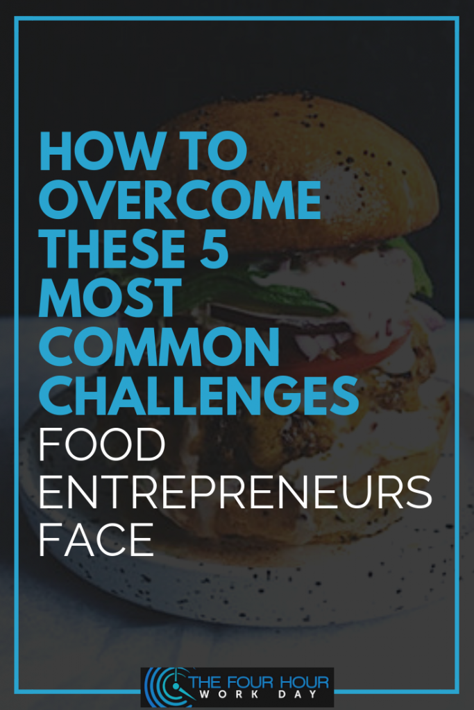 How to Overcome These 5 Most Common Challenges Food Entrepreneurs Face