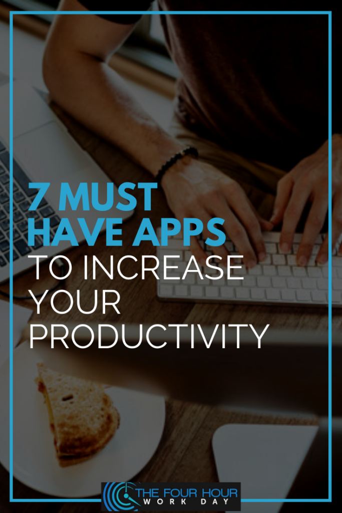 7 Must Have Apps to Increase Your Productivity